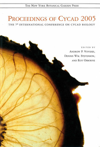 Proceedings of Cycad 2005: The 7th Intl Conference on Cycad Biology. M ...